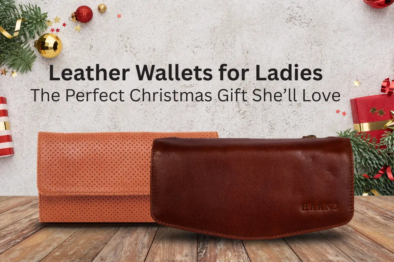 Leather Wallets for Ladies: The Perfect Christmas Gift She’ll Love – HAANS